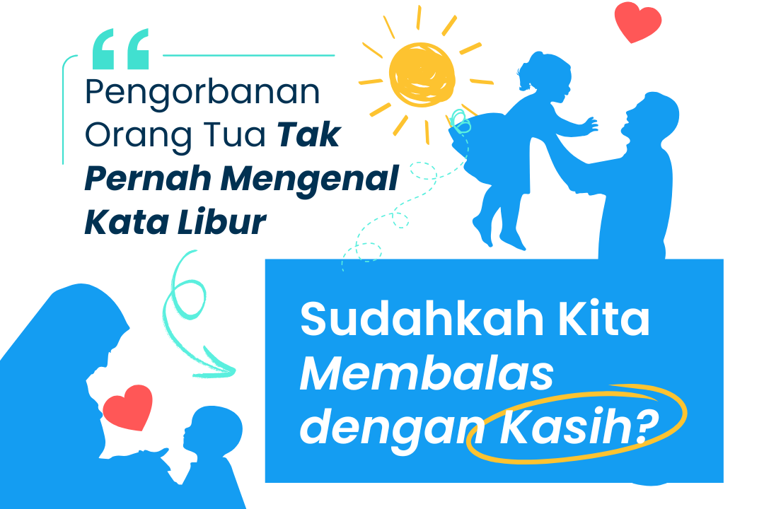 Pengorbanan Orang Tua Tak Pernah Mengenal Kata Libur, Sudahkah Kita ...